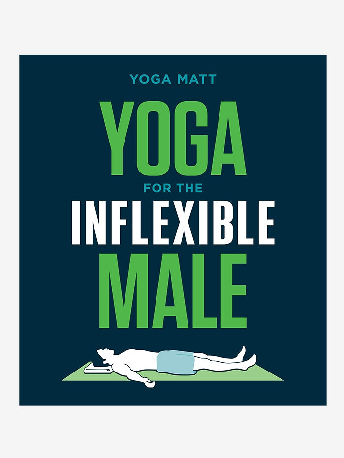 Yoga for the Inflexible Male – Yogamatters